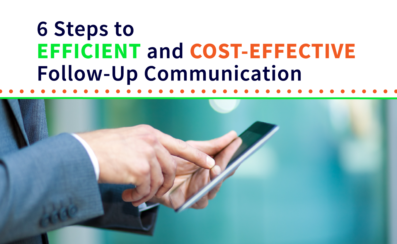 6 Steps to Cost-Effective Follow-Up Communication - StayinFront
