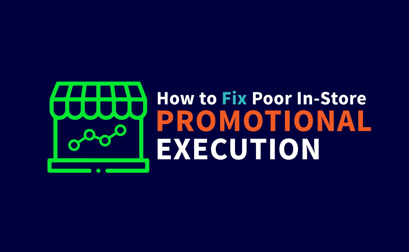 How to Fix Poor In-Store Promotional Execution - StayinFront