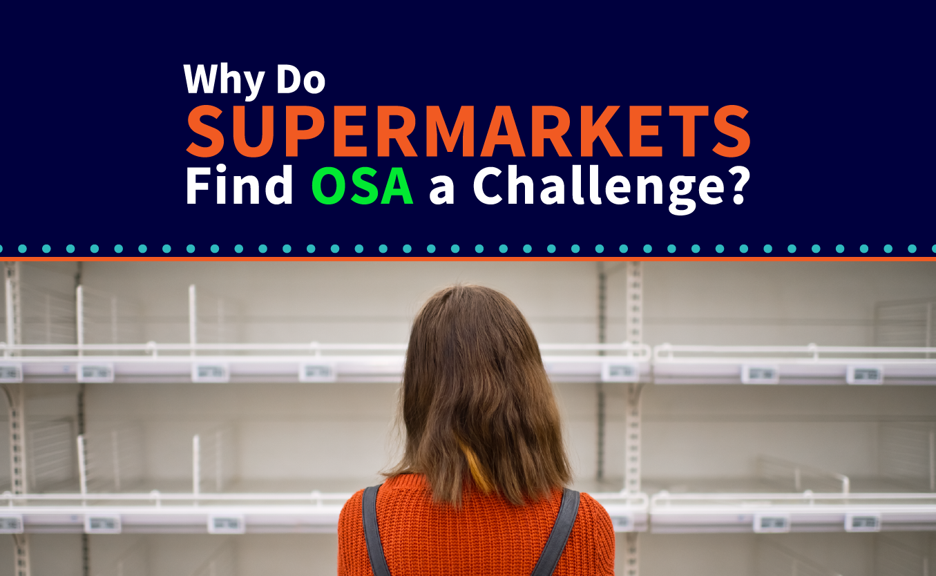 Why do Supermarkets Find OSA a Challenge? - StayinFront