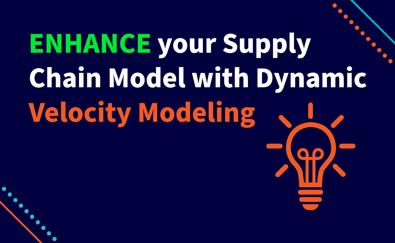 Enhance Your Supply Chain Model With Dynamic Velocity Modeling ...